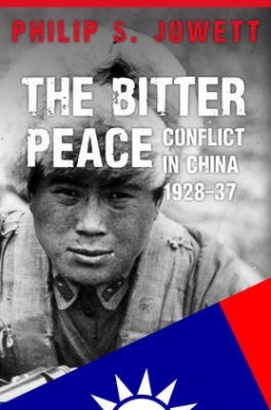 The Bitter Peace - Conflict in China 1928-37 | Jowett, Phili
