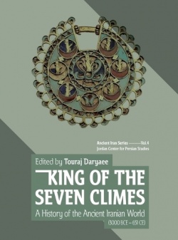 King of the Seven Climes - A History of the Ancient Iranian